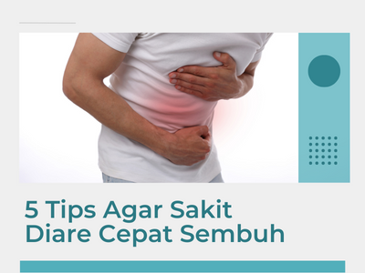5 Tips Agar Sakit Diare Cepat Sembuh
